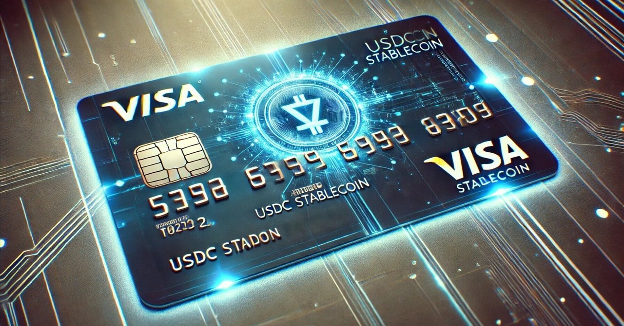 日本初、VISAでステーブルコイン「USDC」決済！クレカと何が違う？【Web3ニュース解説】｜Web3記者トチヤマのブロックチェーンに刻まれないnote