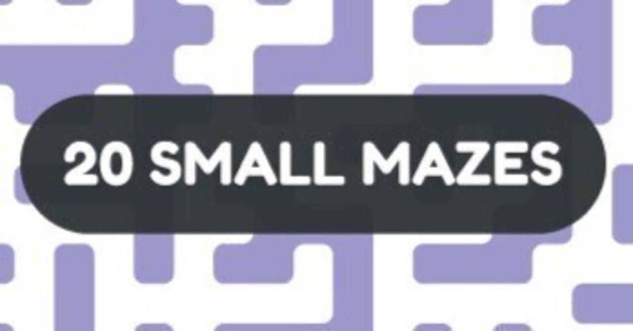 20種類のパズル集 「20 Small Mazes」プレイした感想｜止まり木