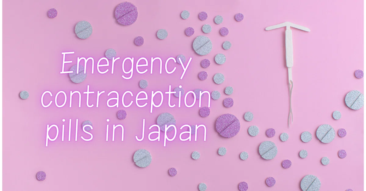 How to Get Emergency Contraceptive Pills in Japan ｜Ayako Miwa