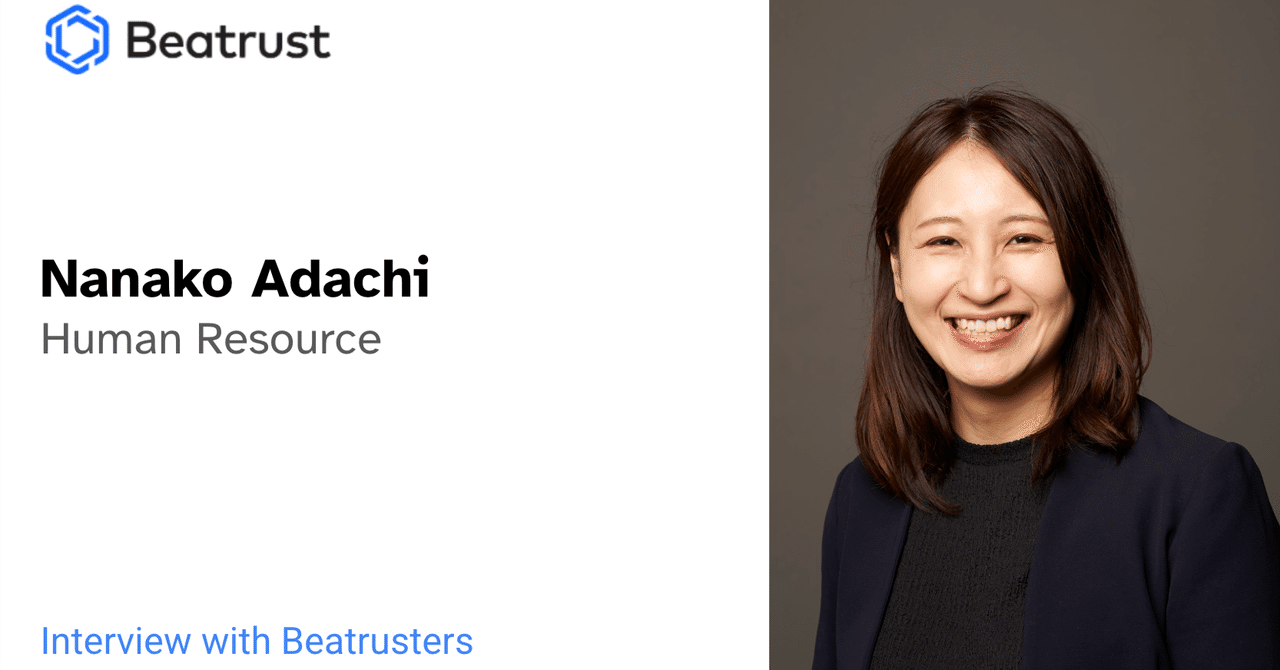#38 Nanako Adachi: 人を育て、組織を支える力で成長を実現する｜Beatrust on note