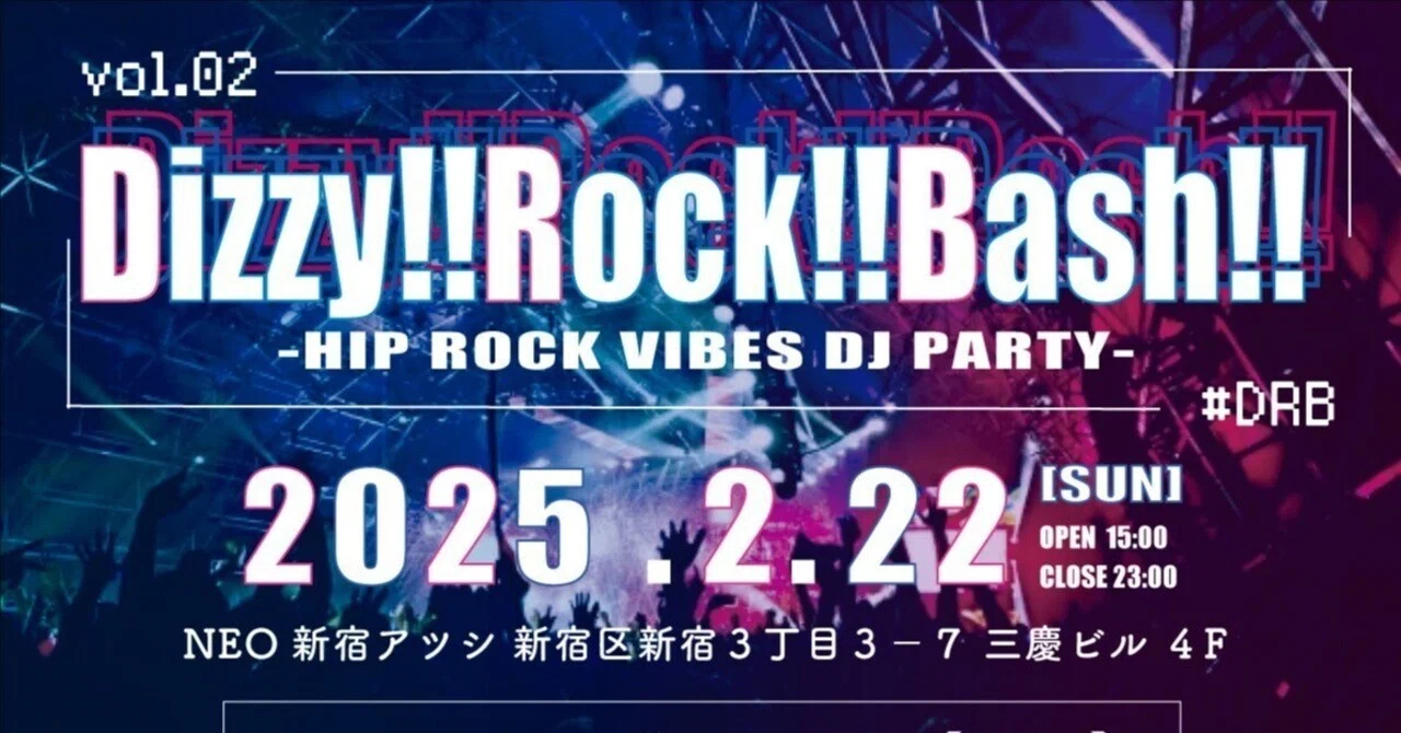 Dizzy!!Rock!! Bash!!vol.2@NEO新宿アツシ（2025.2.22）｜硝子
