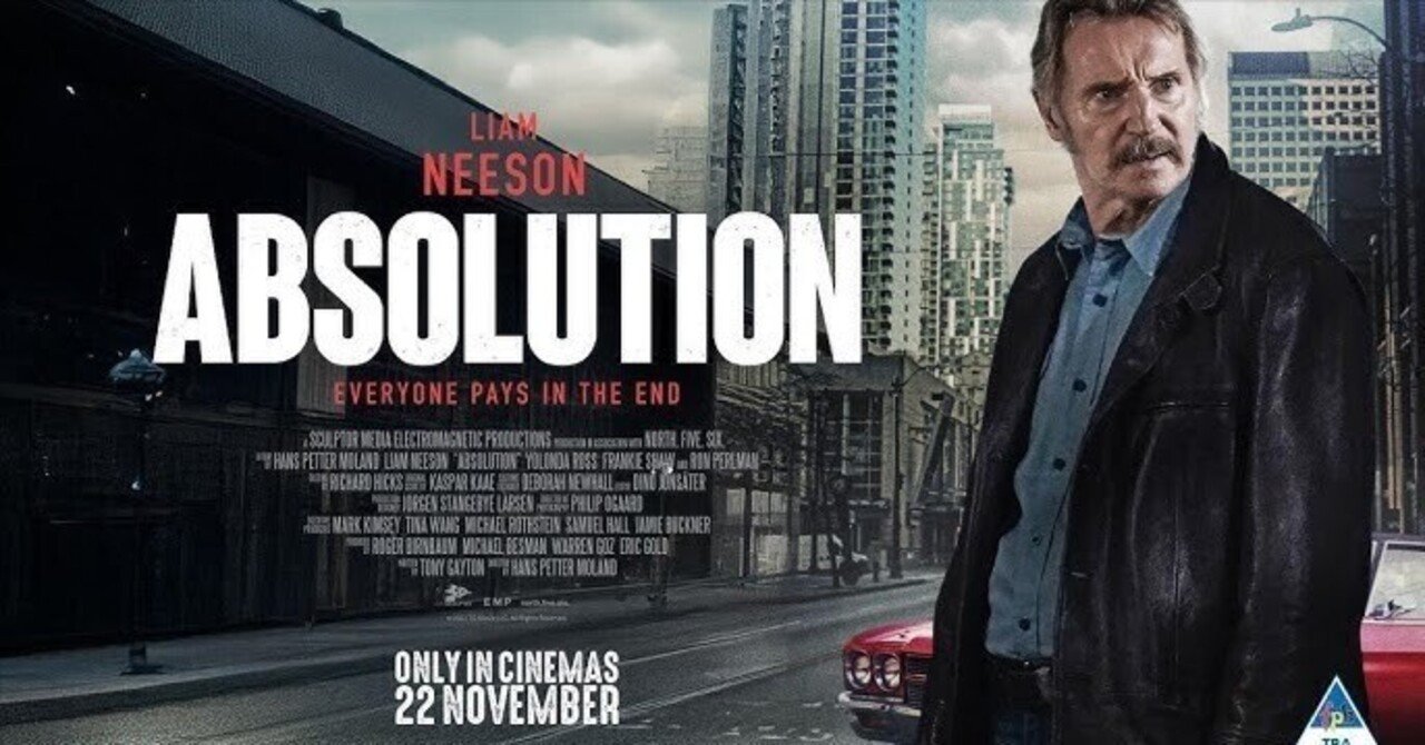 映画「Absolution」リーアム・ニーソンが死を目前にしたダメギャングを演じる異色の老人映画｜ふか やまもる