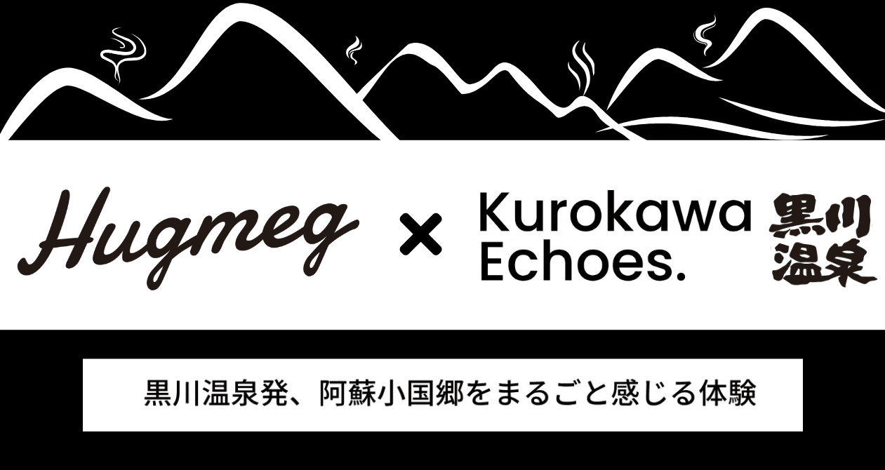 Hugmeg × Kurokawa Echoes. - 2025-03｜Hugmeg公式note