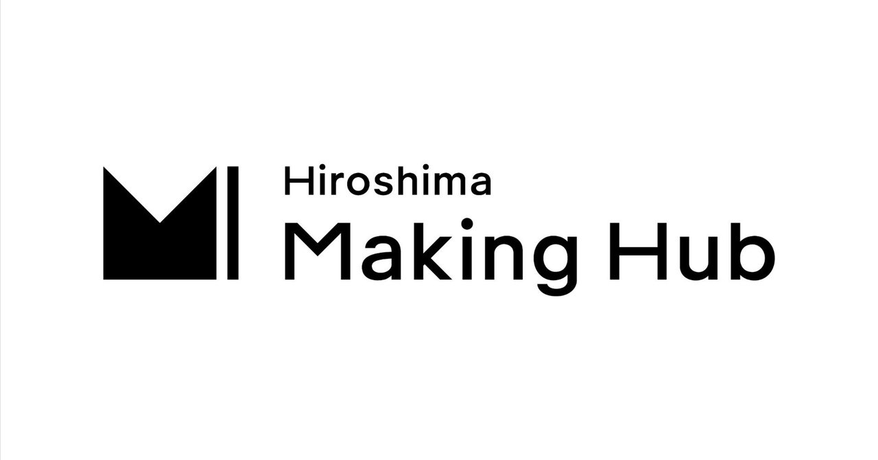 Hiroshima Making Hubのご紹介｜m_hub.fablab