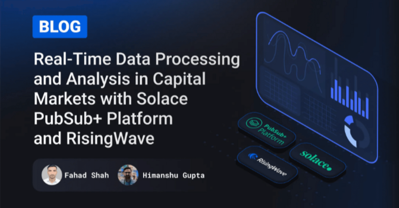 「高頻取引に最適！」Solace PubSub+ & RisingWave で金融市場データをリアルタイム処理 ｜RisingWave Labs