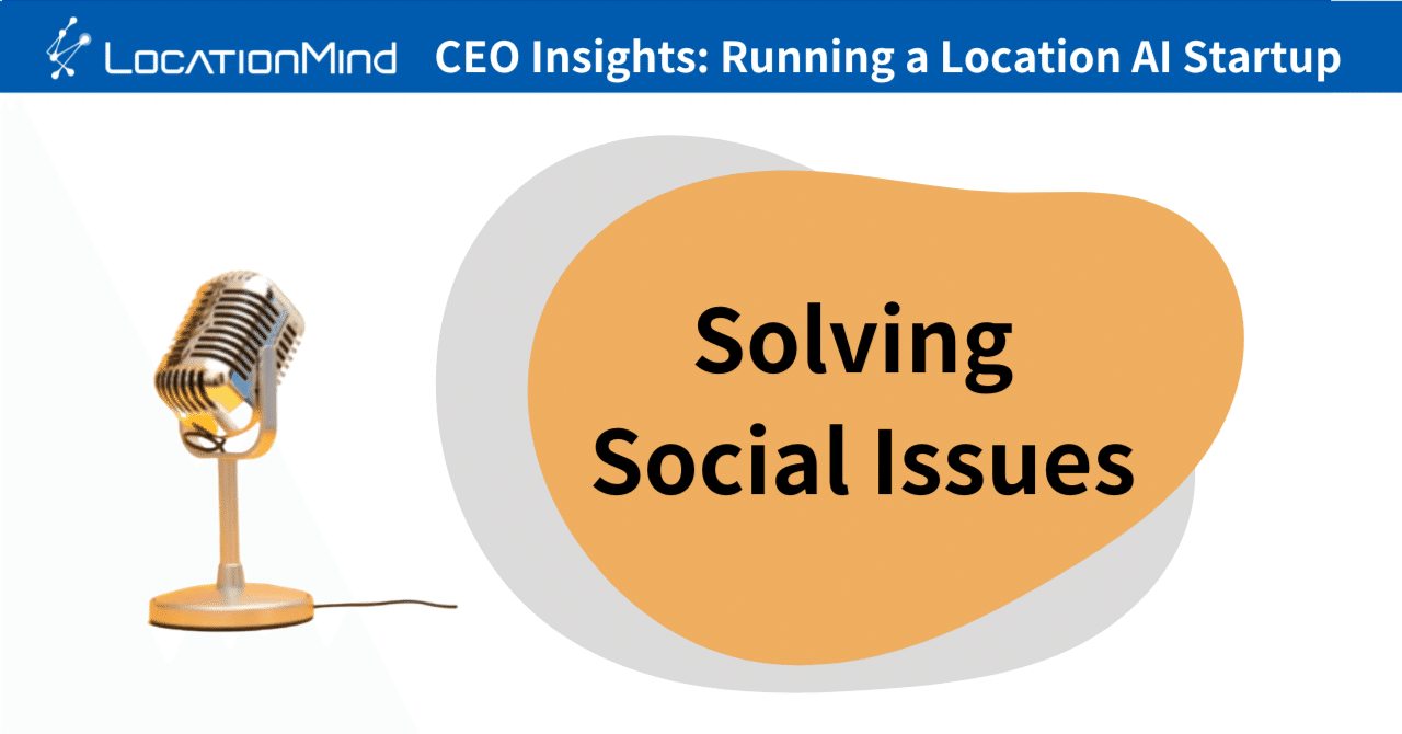 Taking Action to Solve This Social Issue｜LocationMind