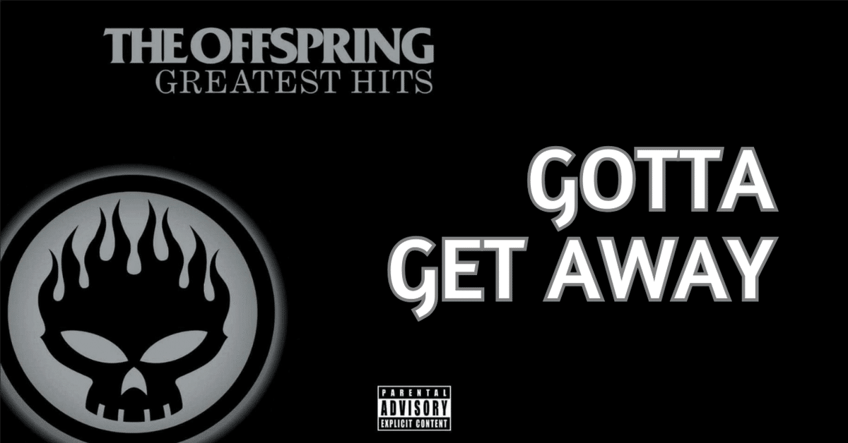 "Gotta Get Away" - The Offspring; 追い込まれたら、自分から離れて【和訳】｜Monica