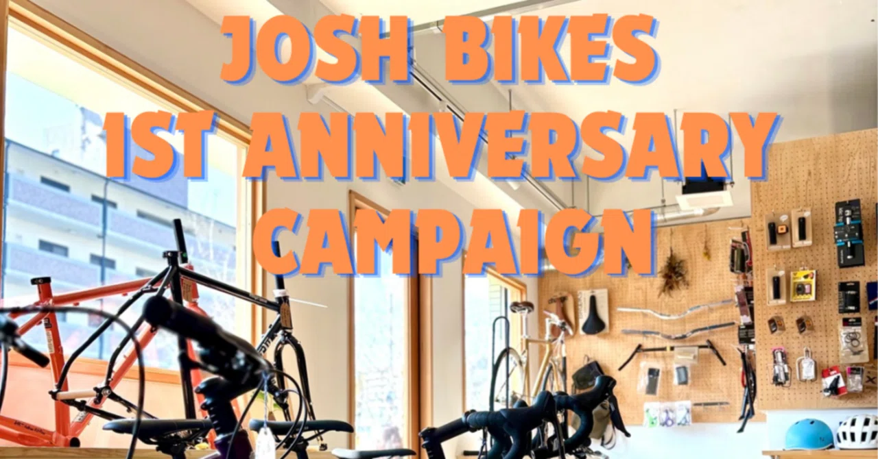 【キャンペーンのお知らせ】JOSH BIKES 1周年 CAMPAIGN｜JOSH BIKES
