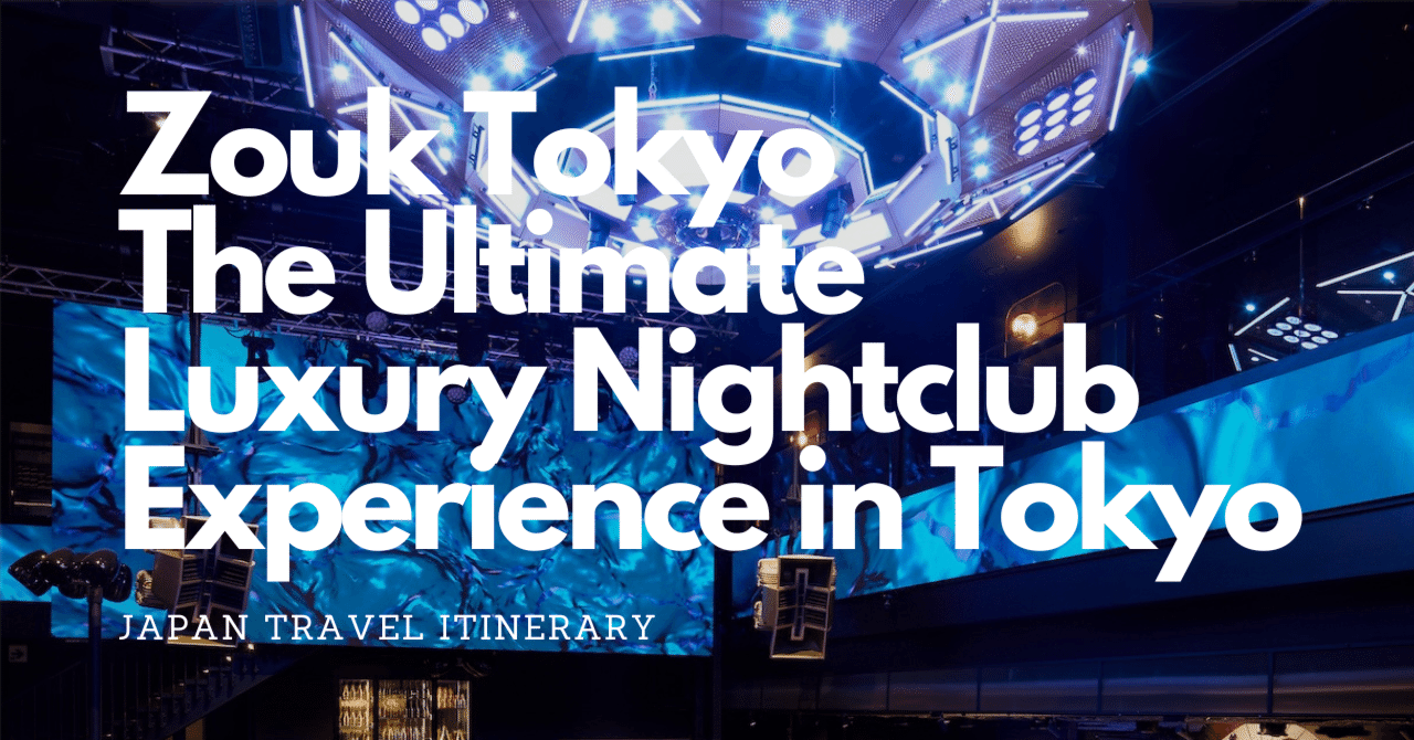 Zouk Tokyo: Your Ultimate Luxury Nightclub Experience in Tokyo ...