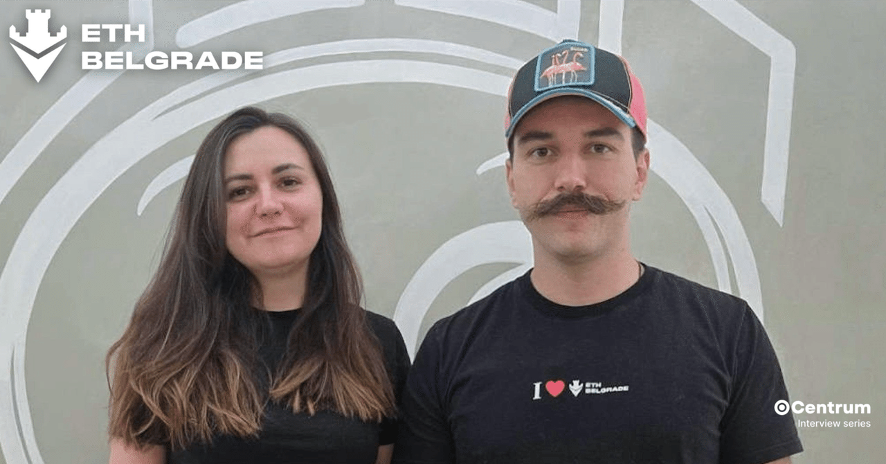 ETH Belgrade - 世界最大級のイーサリアムカンファレンス・コミュニティの歴史に迫る！【インタビュー前編】｜Centrum