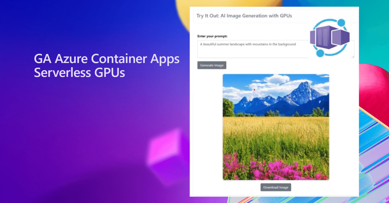 Azure Container Apps Serverless GPUs の GA を発表｜daka | Microsoft | AI