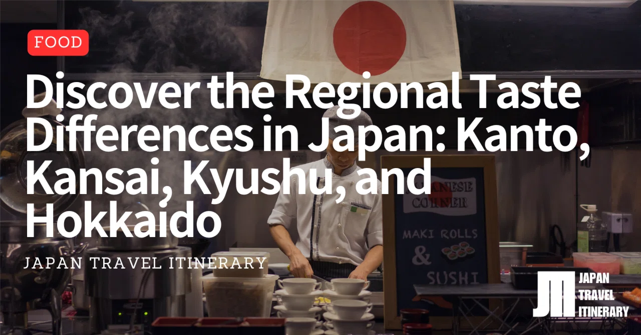 Discover the Regional Taste Differences in Japan: Kanto, Kansai, Kyushu ...
