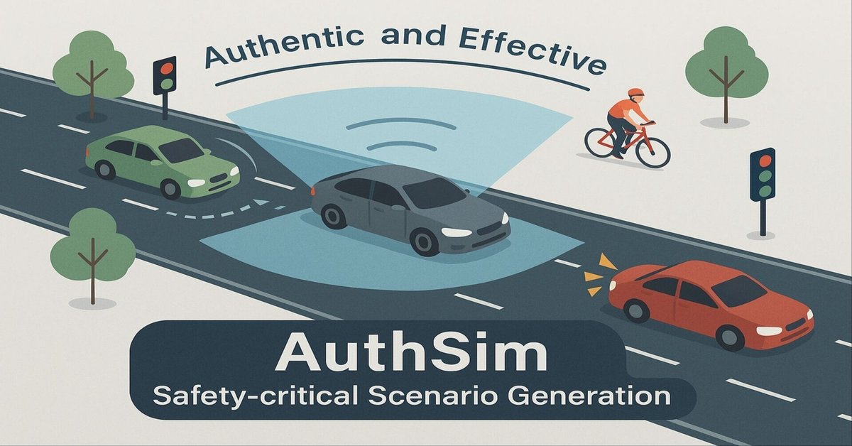 【論文要約:自動運転関連】AuthSim: Towards Authentic and Effective Safety-critical ...