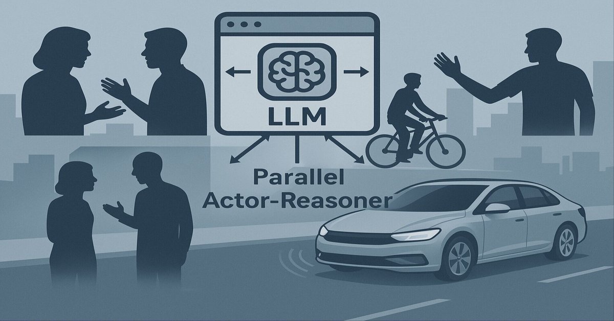 【論文要約:自動運転関連】Interact, Instruct to Improve: A LLM-Driven Parallel Actor-Reasoner Framework for ...