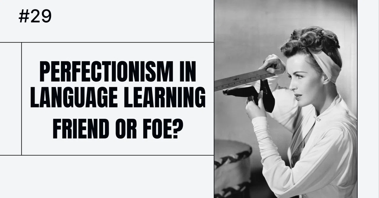 #29 Perfectionism in Language Learning: Friend or Foe?｜Outside Your ...