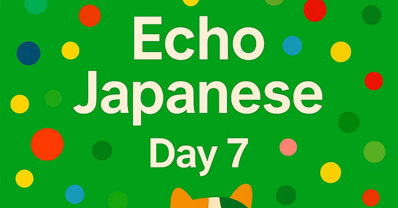 Echo Japanese｜Week1｜Day7 My Shelf, My Field｜三毛CATS GPT