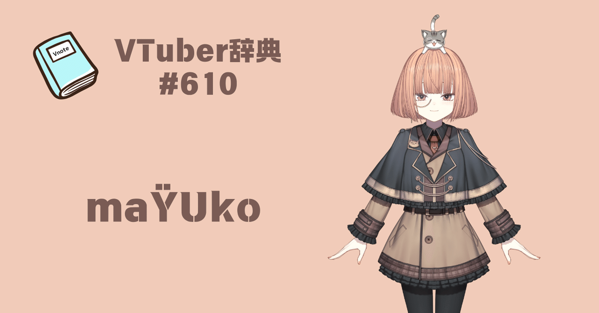 【VTuber辞典 #610】maŸUko｜GGC Vnote