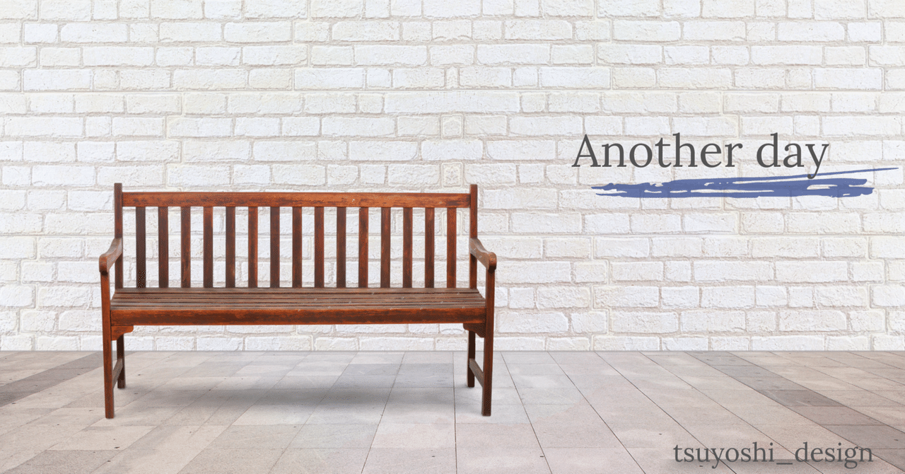 Another day｜tsuyoshi - Emotion Designer