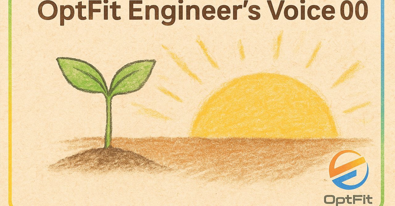 OptFit Engineer’s Voice #00｜OptFit