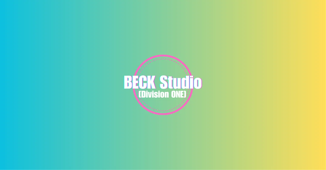 BECK Studio [Division ONE] 始動します。｜BECK（BECK Studio [Division ONE] 代表）