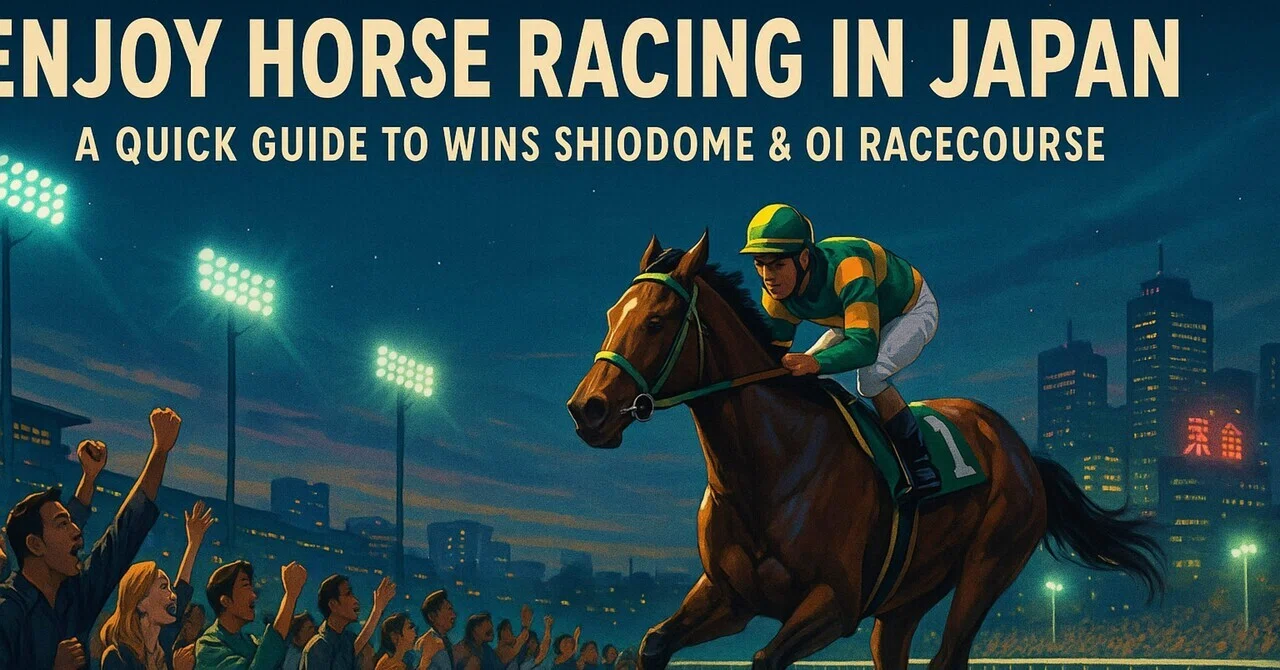 Enjoy Horse Racing in Japan!A Quick Guide to WINS Shiodome & Oi (Tokyo ...