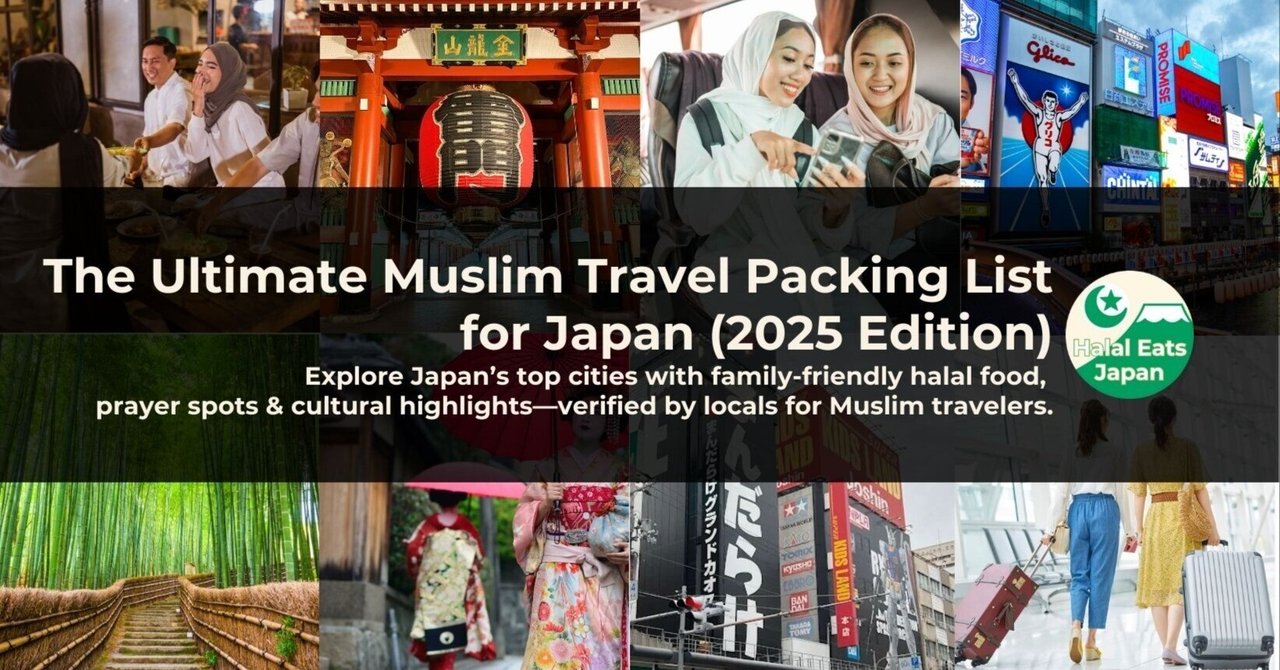 The Ultimate Muslim Travel Packing List for Japan (2025 Edition)｜Halal Eats Japan