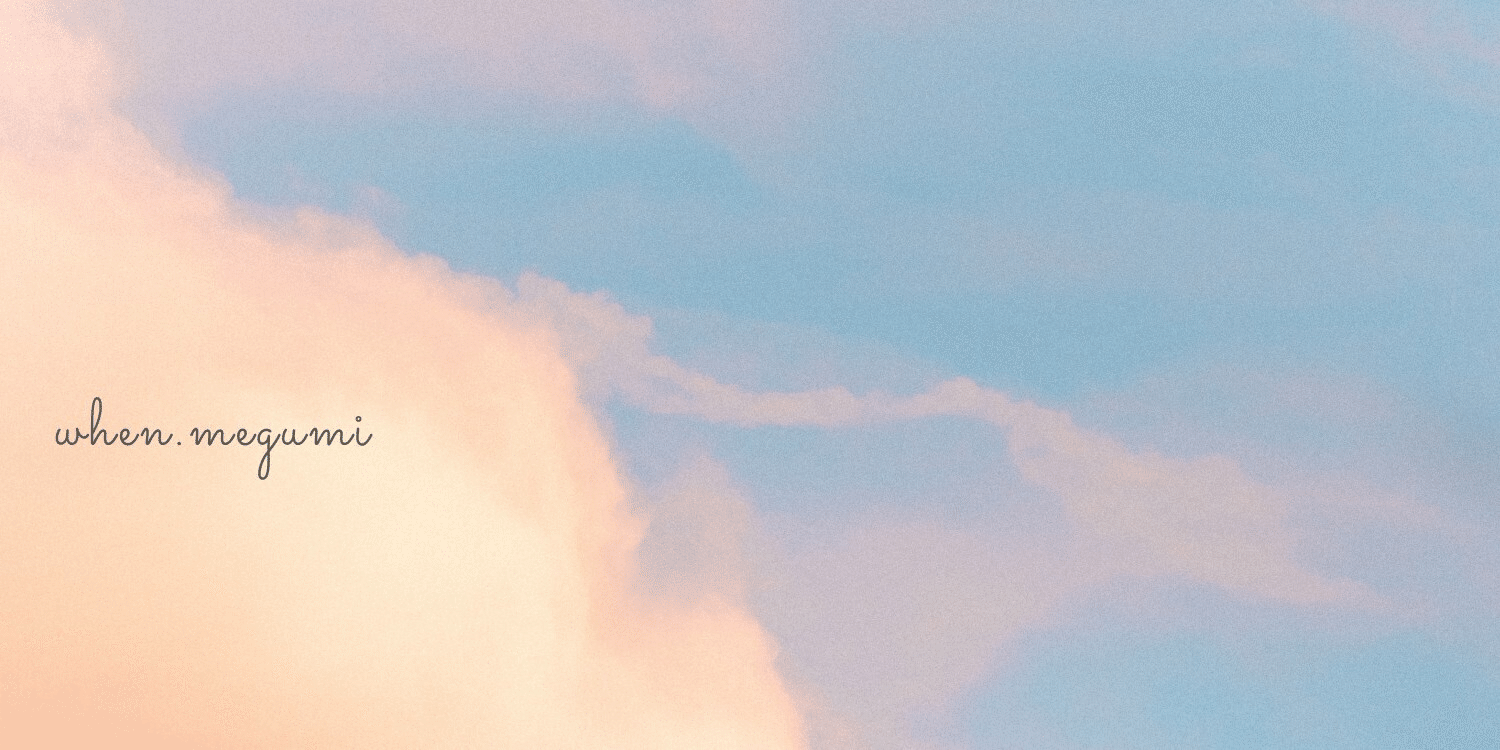 when.megumi｜note