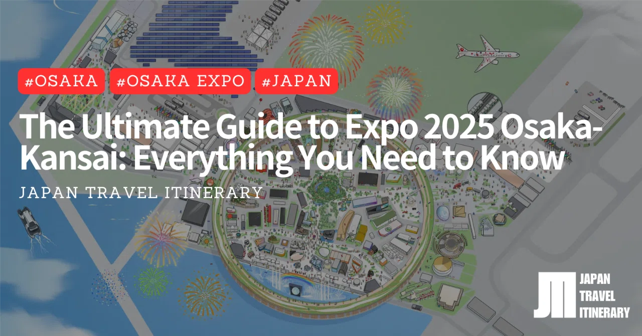 The Ultimate Guide to Expo 2025 Osaka-Kansai: Everything You Need to ...