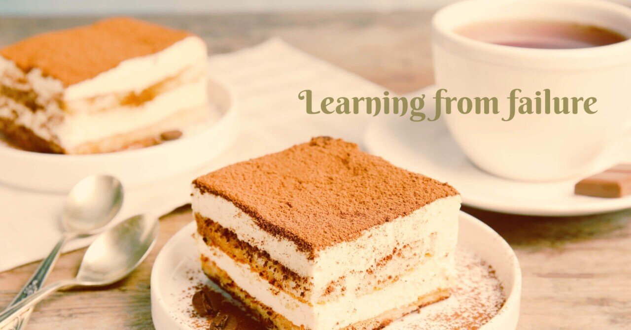 Learning from failure …失敗から学ぶこと｜mabury🌷growth