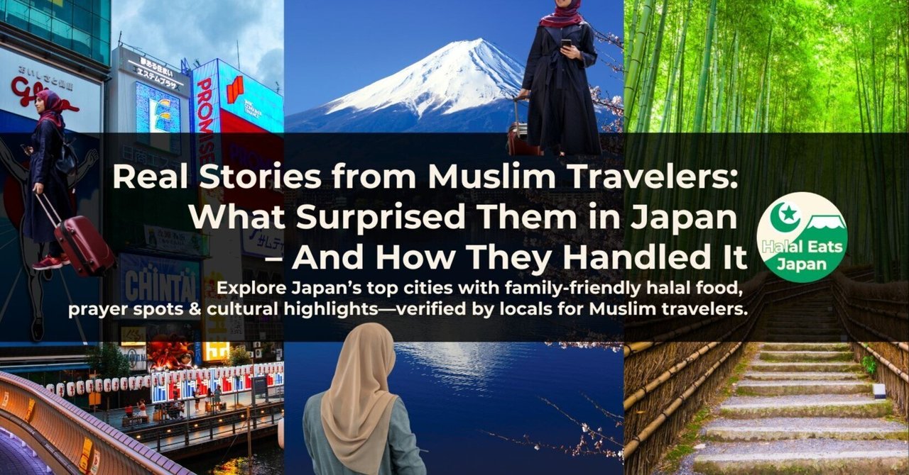 Real Stories from Muslim Travelers: What Surprised Them in Japan – And How They Handled It｜Halal ...