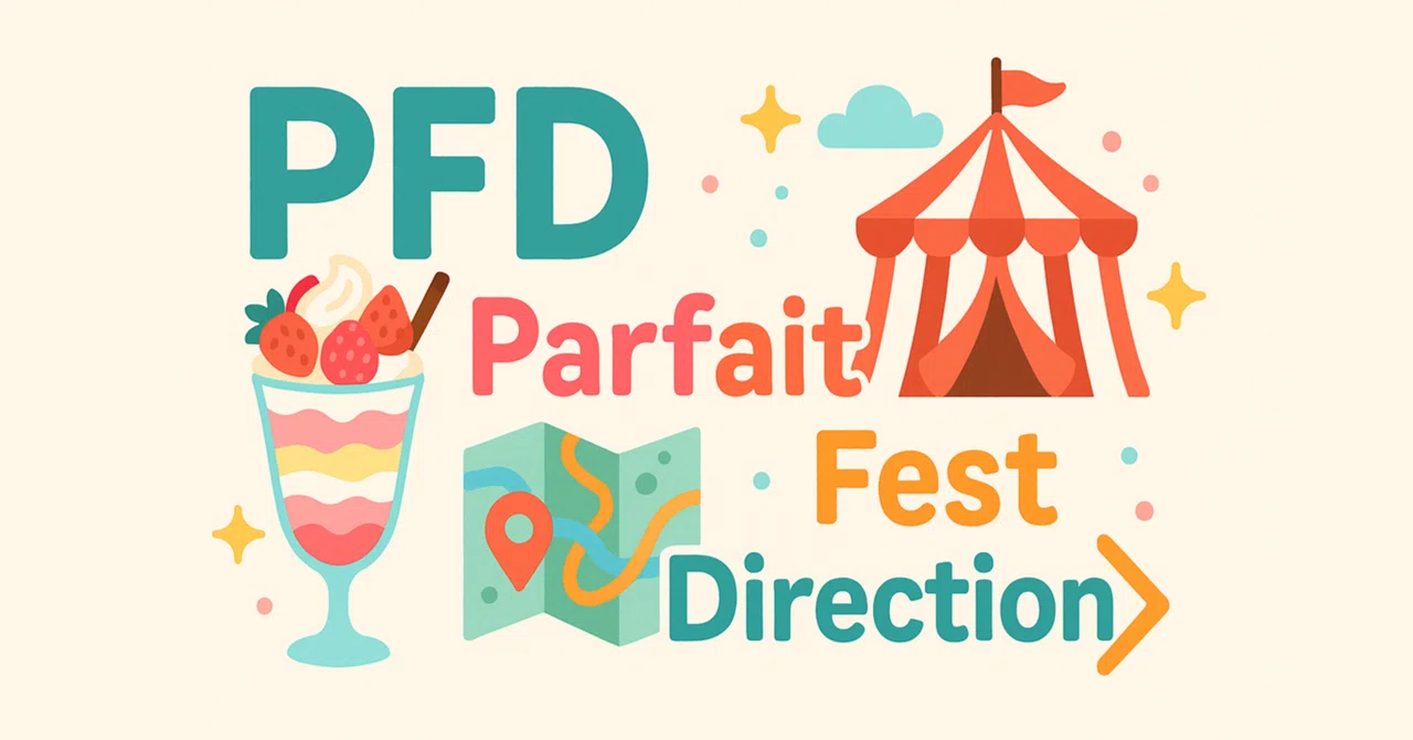 PFD〜ParfaitとFestへのDirection｜かとあず