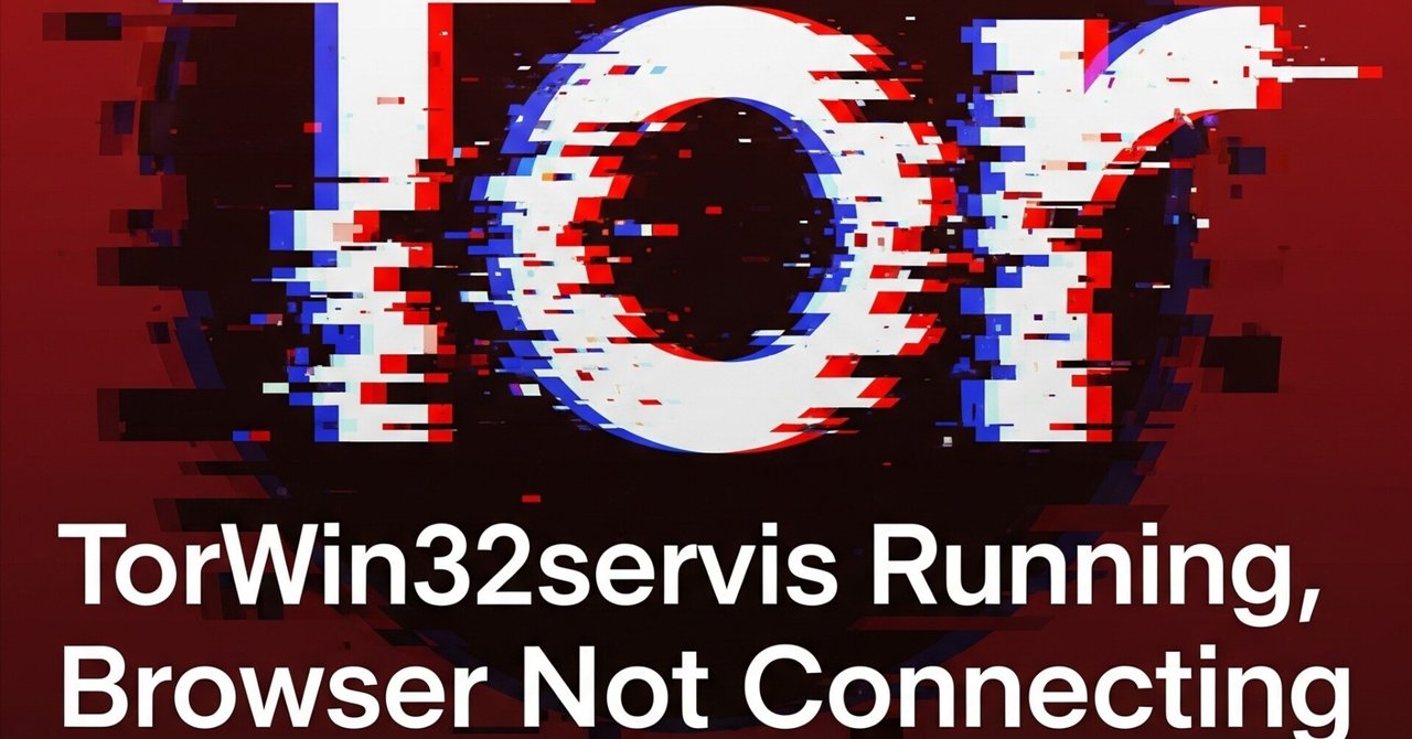 TorWin32servisが起動しているのにTor接続できない理由と対策｜TWLV32