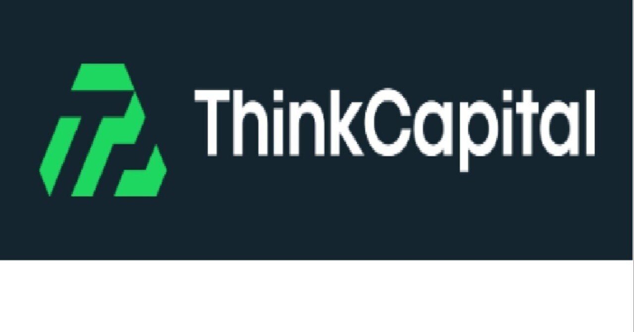 プロップァーム：ThinkCapital（シンクキャピタル）を徹底解説！｜Keith.w