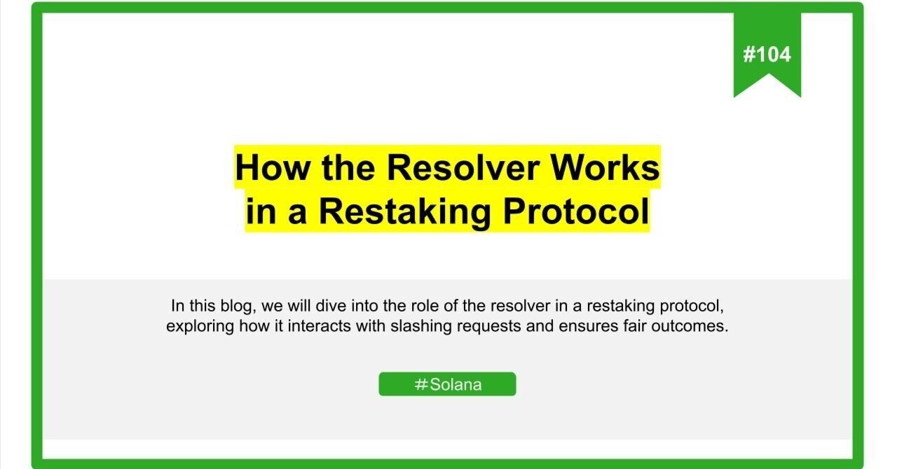 #104 How the Resolver Works in a Restaking Protocol｜NXTEDCo., Ltd.