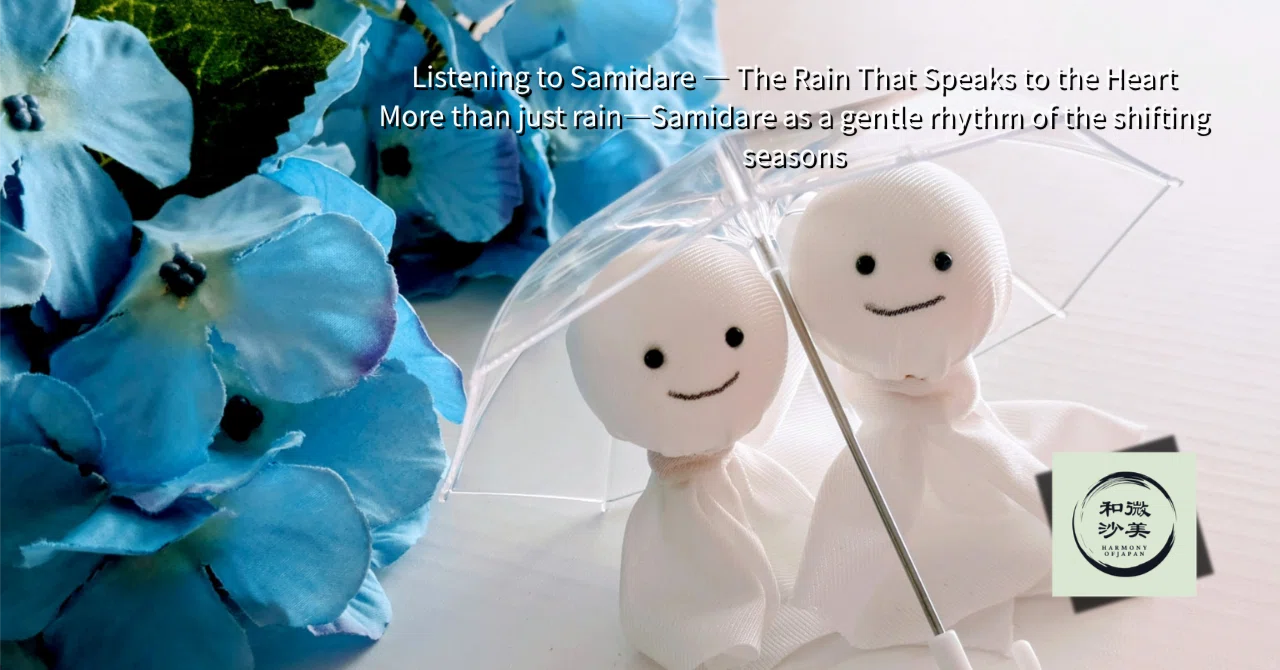 Listening to Samidare — The Rain That Speaks to the Heart｜和の季節便り｜辻脇崇