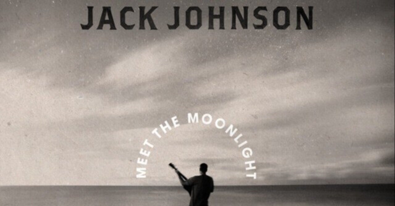 Meet the Moonlight／Jack Johnson｜Okada Toshihiro
