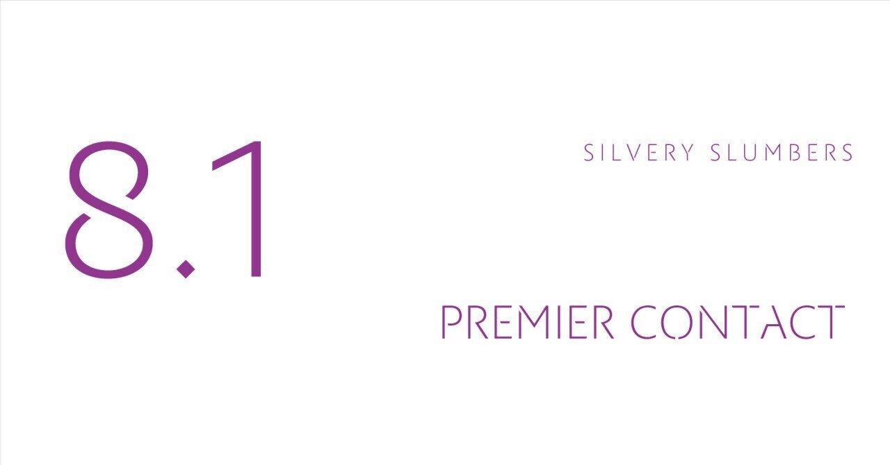 8.1 ファーストコンタクト | First Contact｜SILVERY SLUMBERS
