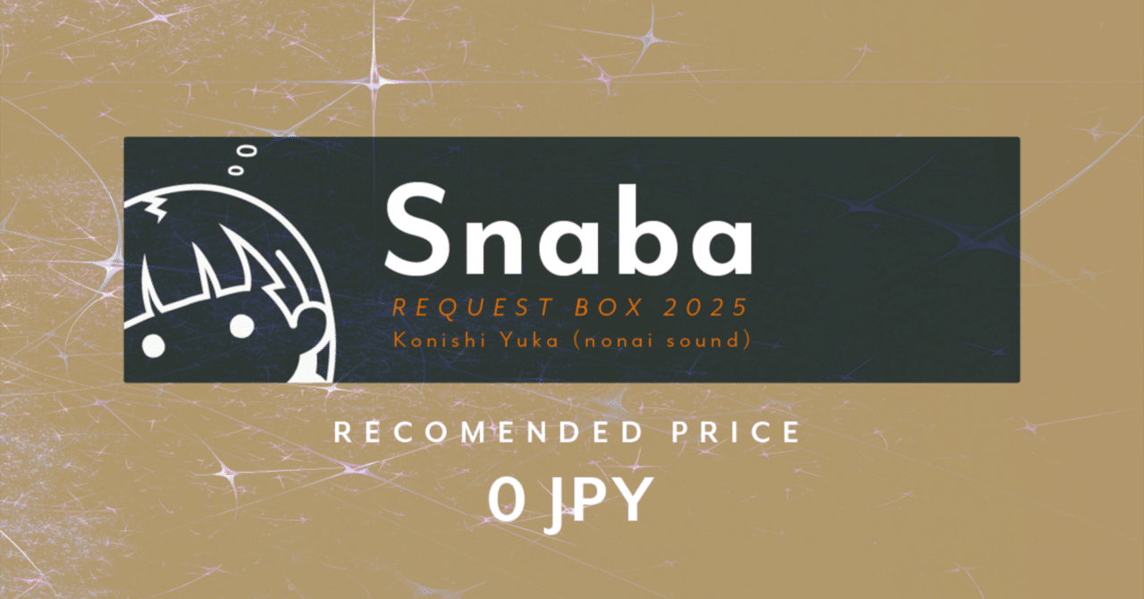 Snaba、はじめました。｜コニシユカ / nonai sound