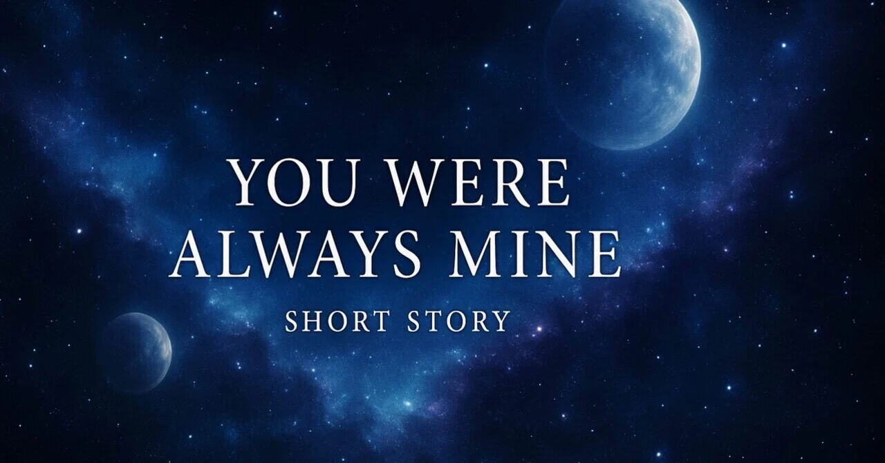 You Were Always Mine 2話｜きらP🌟|小説垢