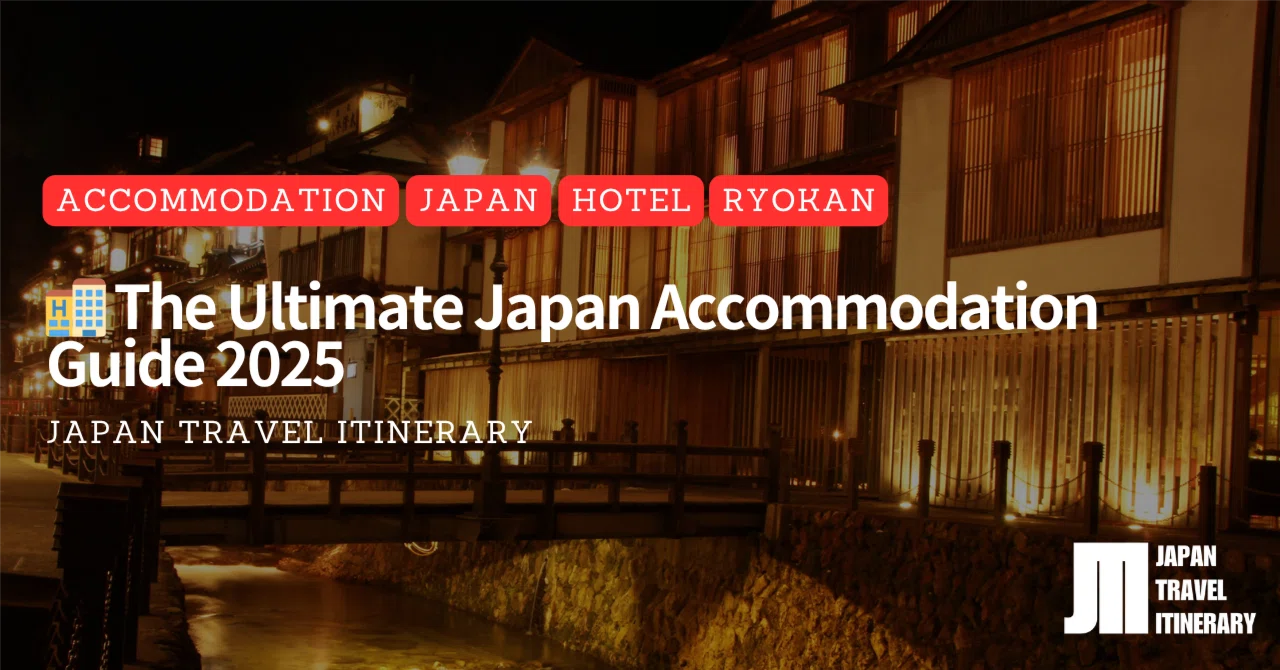 🏨 The Ultimate Japan Accommodation Guide 2025｜JTI | Japan Travel Itinerary