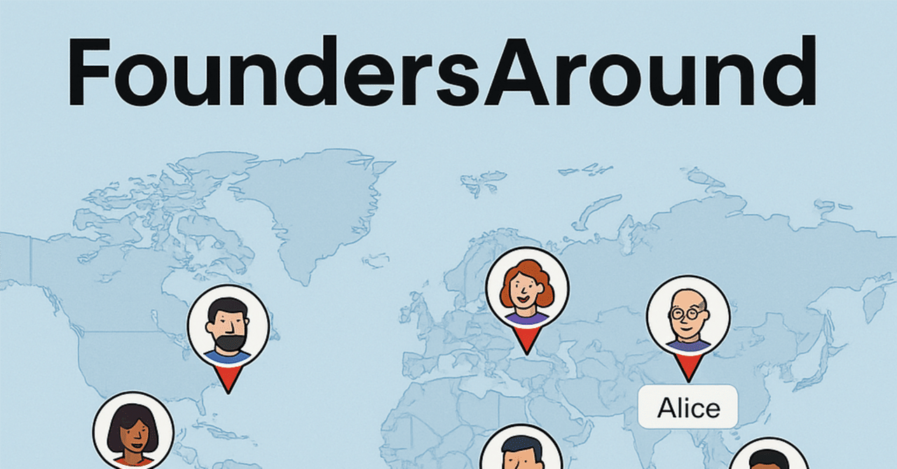 地図でつながるスタートアップ。「FoundersAround」は“どこで起業してるか”を見える化する｜海外SaaSを訳す人