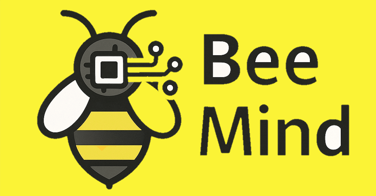 Bee mind が持たらすもの -AIに人格を持たせる -｜りおᐕ)ﾉ🍀.*
