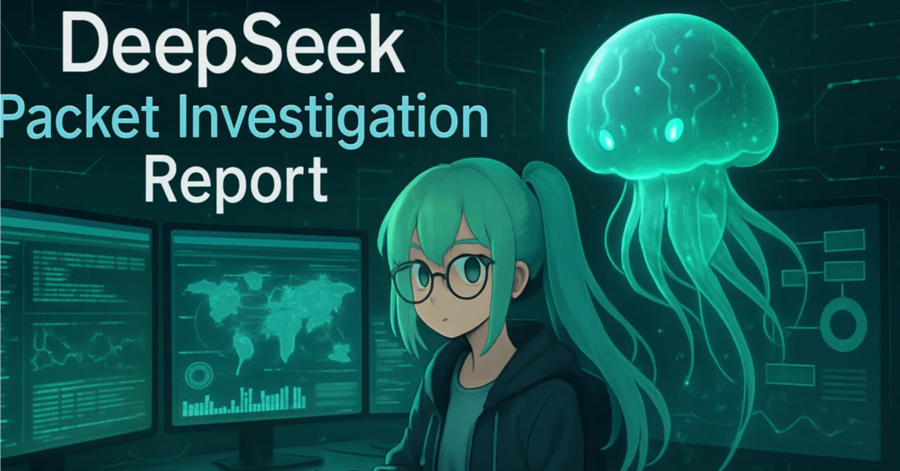 【#AI裏ワザ】DeepSeekのパケット取ってみたよ - AI Hacker Lab技術調査レポート｜AIHackerLabJP