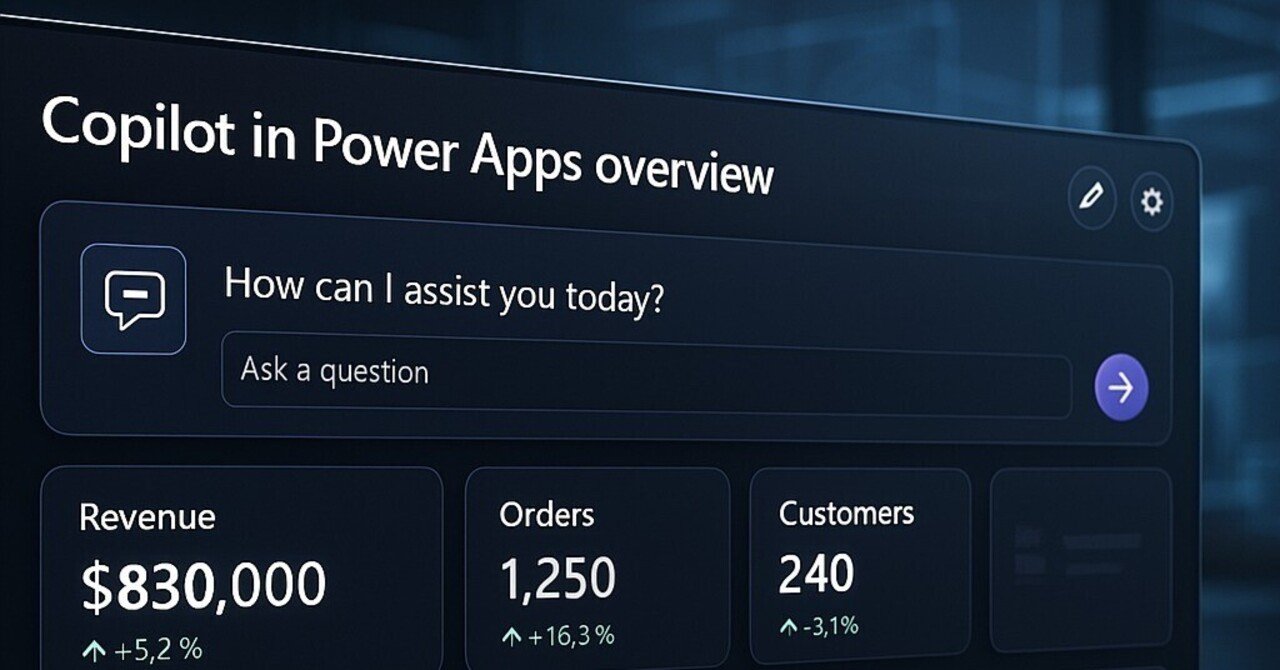 【MS ドキュメント 06/26 Update】 Power Apps における Copilot の概要 (プレビュー)｜Shinichi Kawara