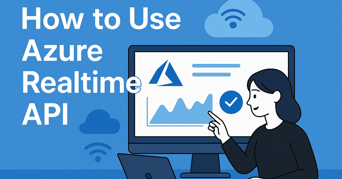 AzureからGPTを使ってみる | realtime APIを使ってみる（その2）｜PON吉