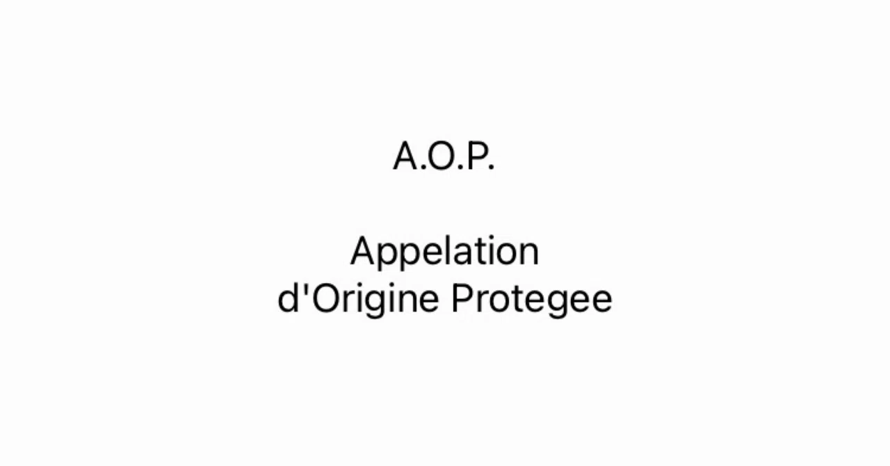 A.O.P. Appelation d'Origine Protegee ｜☺︎
