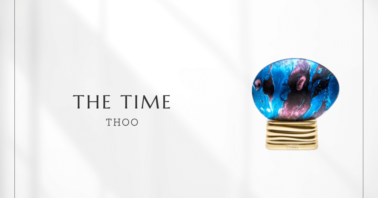 The Time（THoO）｜心を整える香りの瞑想｜香水図鑑 by 香水ラジオ