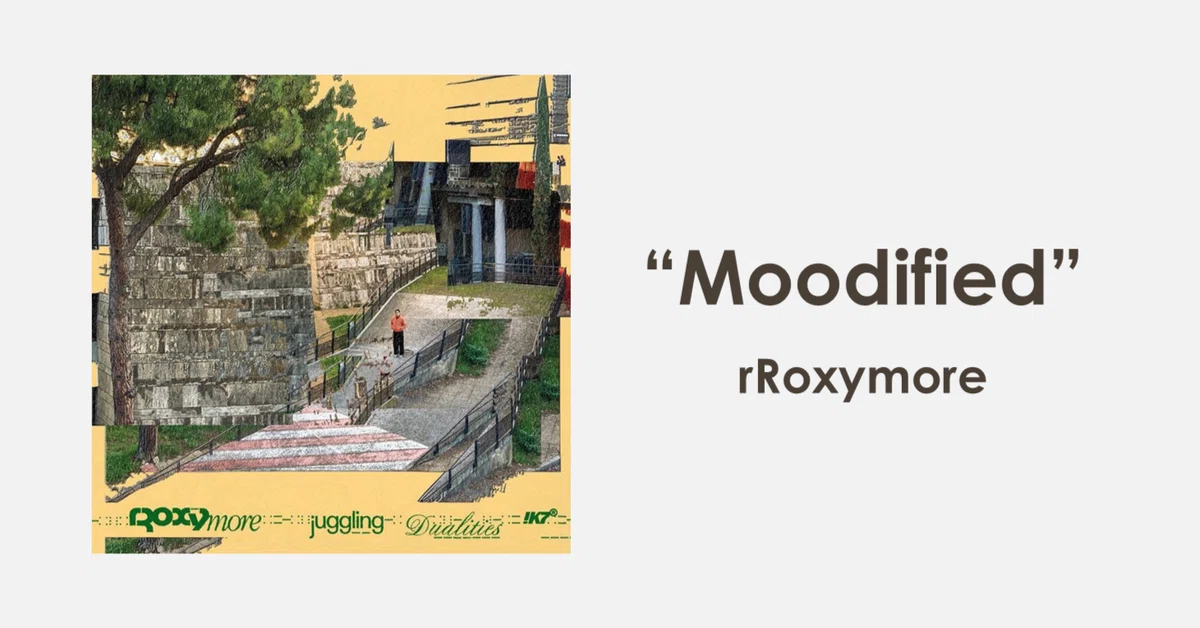 #本日の一曲 : rRoxymore - "Moodified"｜Minimal Order
