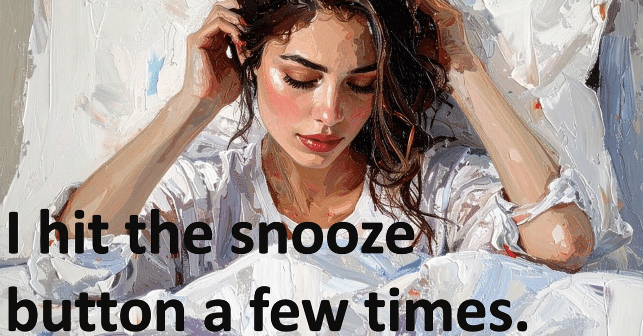 I hit the snooze button a few times.#朝のルーティン #仕事で使う英語｜Aki 英語で広がる世界