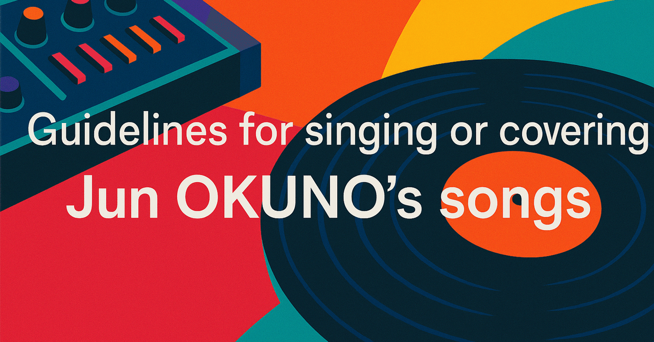 📝For Those Interested in Covering or Singing Jun OKUNO's Songs🇺🇸｜Jun OKUNO